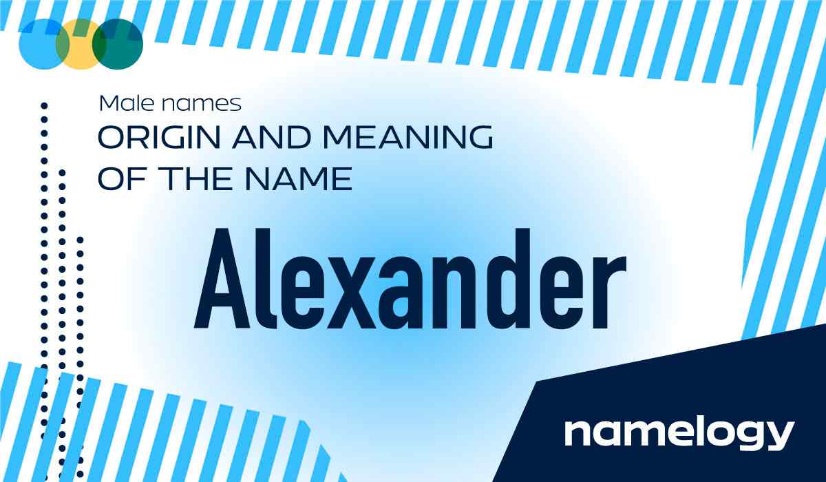 Origin and meaning of the name Alexander