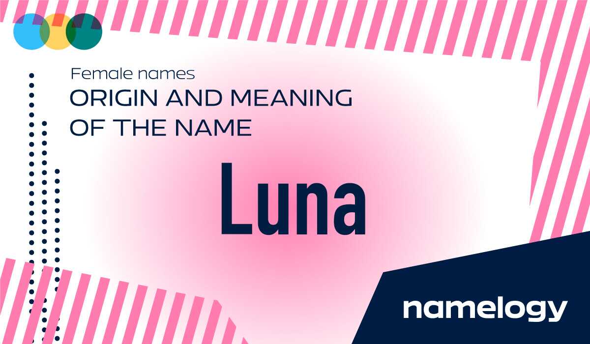 Origin And Meaning Of The Name Luna Namelogy origin-and-meaning-of-the-name-luna-namelogy